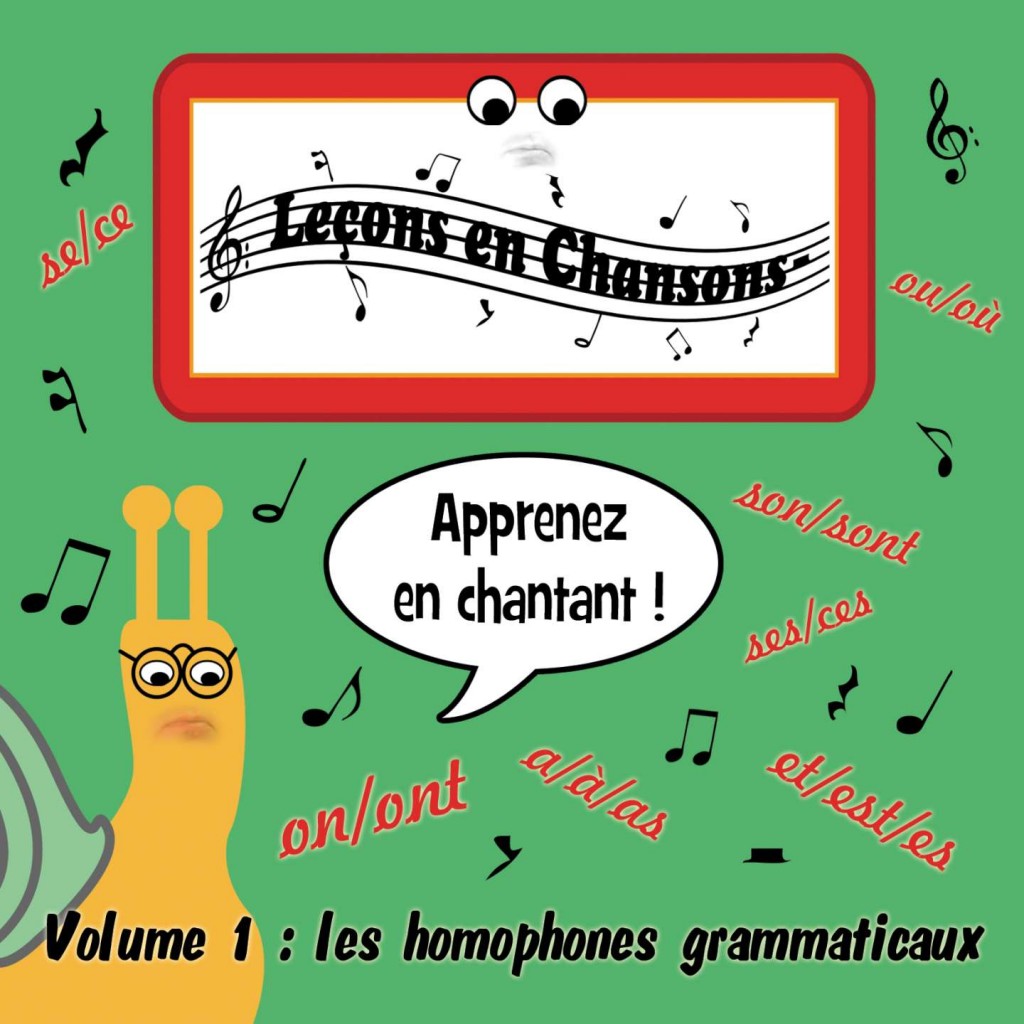 Les Leçons en Chansons – Volume 1 : les homophones grammaticaux ...